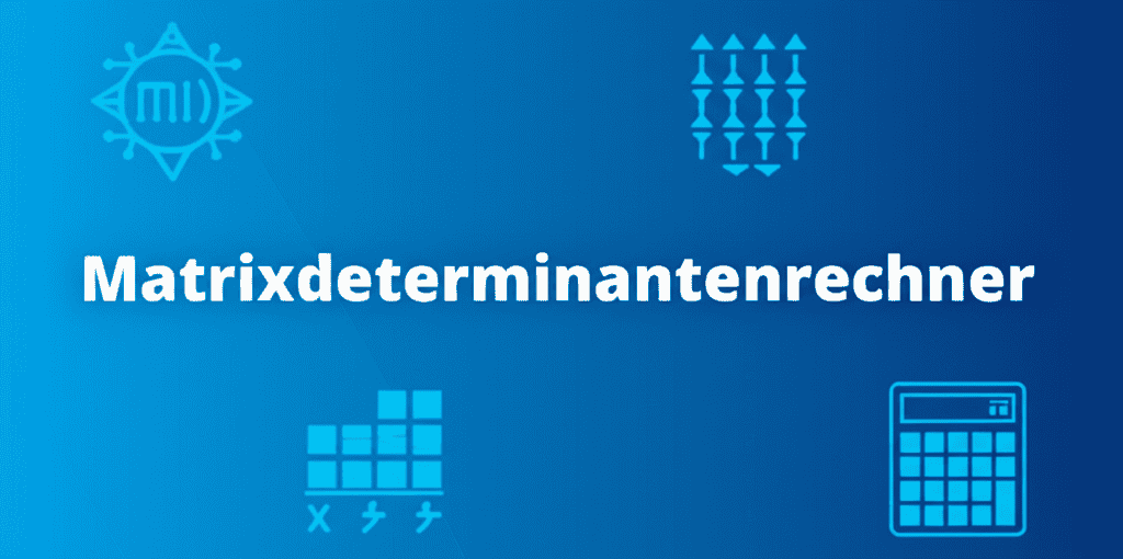 Matrixdeterminantenrechner - Präziser Digitaler Rechner