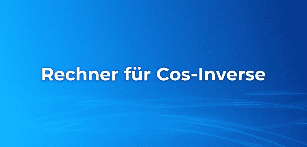 Rechner für Cos-Inverse - Digitaler Rechner für Arccos